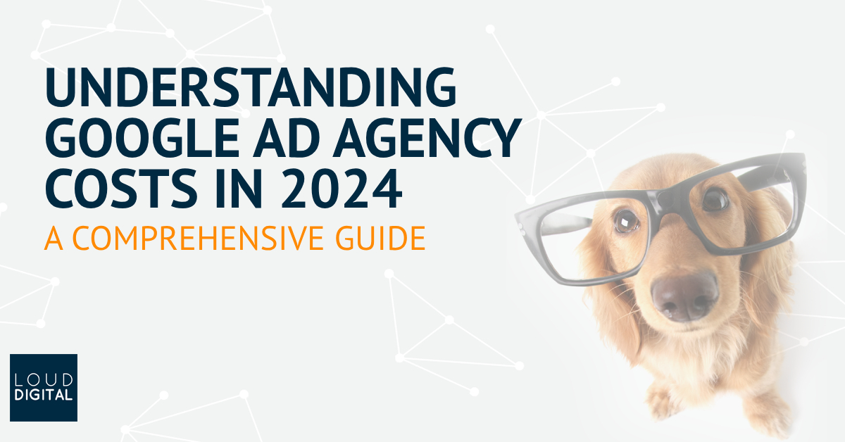 Understanding Google Ad Agency Costs in 2024: A Comprehensive Guide ...